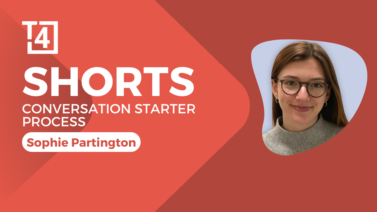 Conversation Starter Process | Sophie Partington - T4 Education